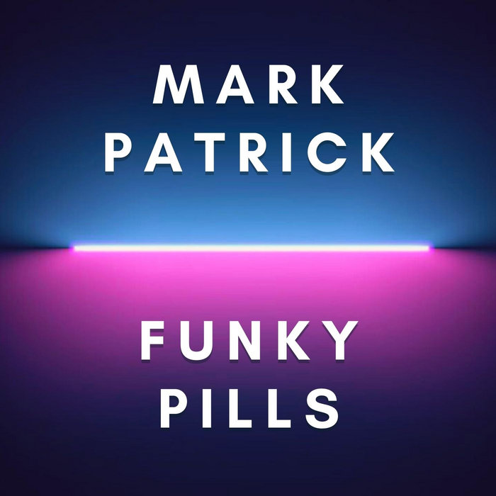 Funky Pills | Mark Patrick