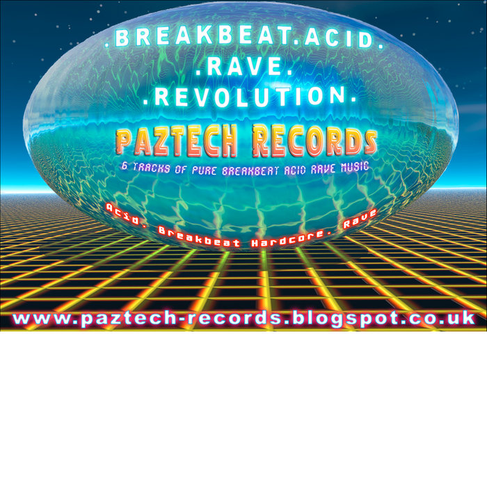 Breakbeat Acid Rave Revolution - EP (PAZ-013) | Paztech Records