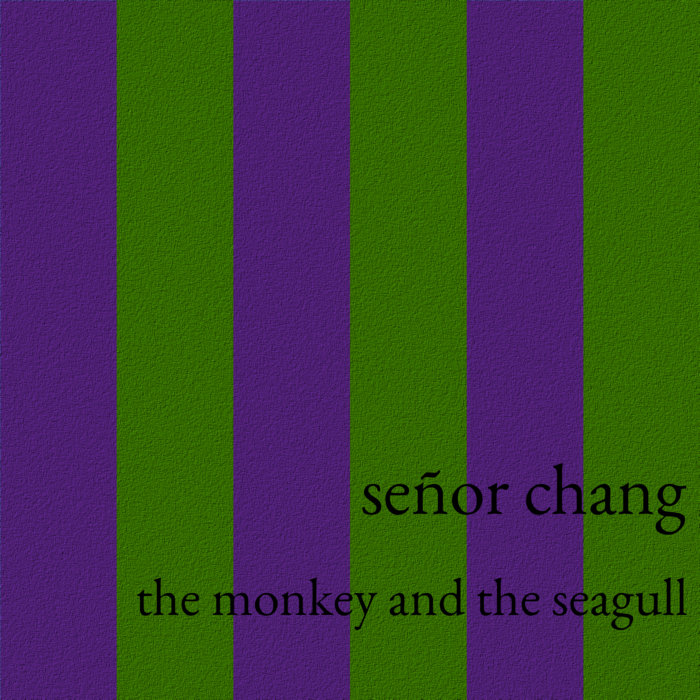 the monkey and the seagull | señor chang