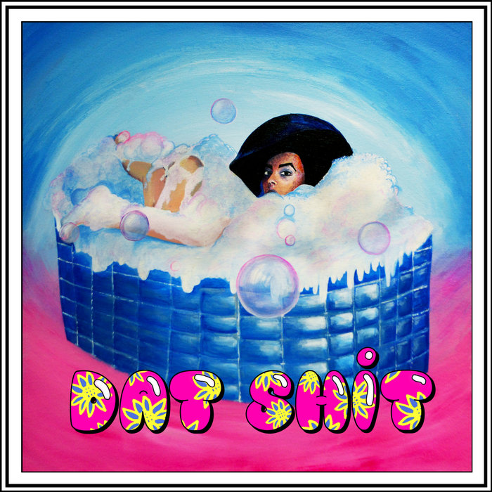 Dat Shit | Diana Smith