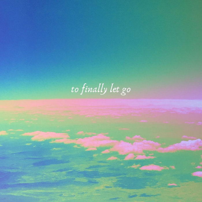 to finally let go [demo] | Kelly Moonstone