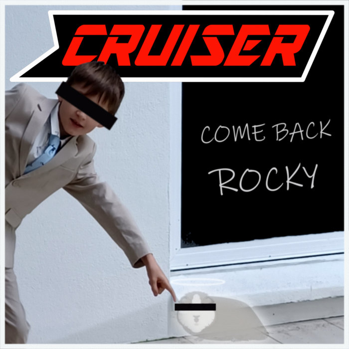 Come Back Rocky | CRUISER