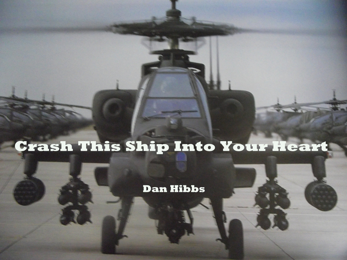 Crash This Ship Into Your Heart | Dan Hibbs