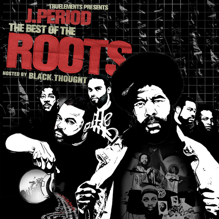 Best of The Roots [Hosted by Black Thought] [Mixtape] | J.PERIOD