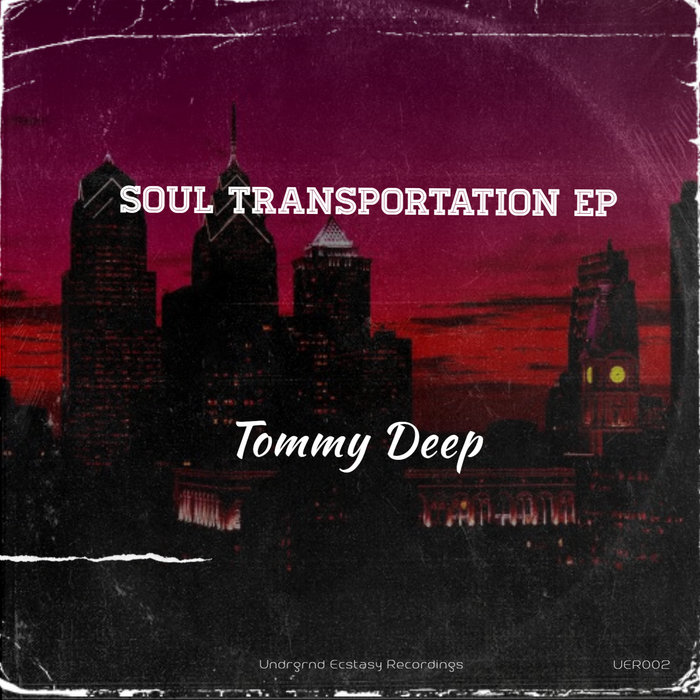 Soul Transportation EP | Tommy Deep | Undrgrnd Ecstasy Recordings