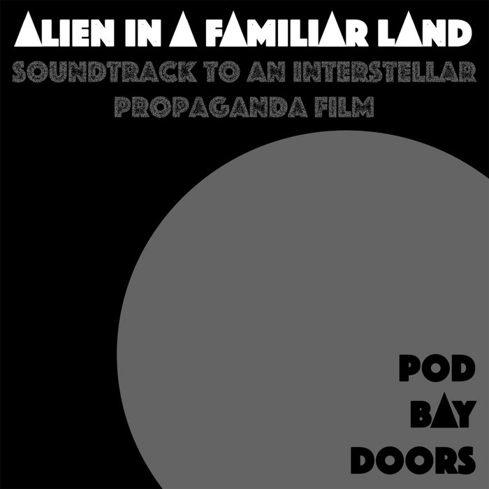 Alien in a Familiar Land | Pod Bay Doors