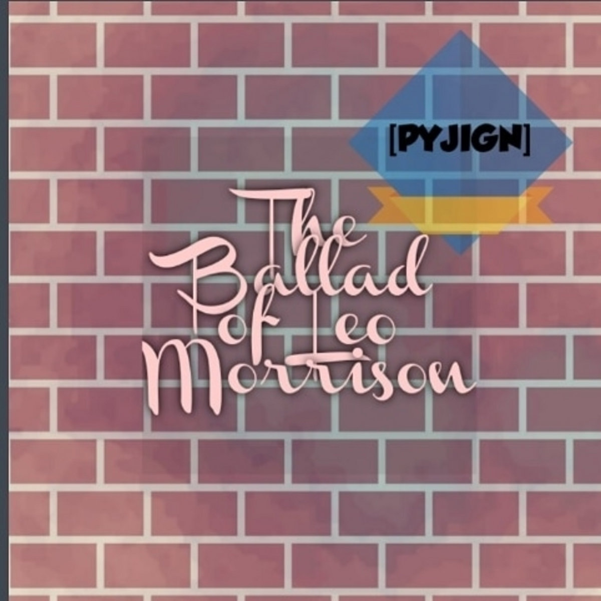 The Ballad of Leo Morrison | PYJIGN