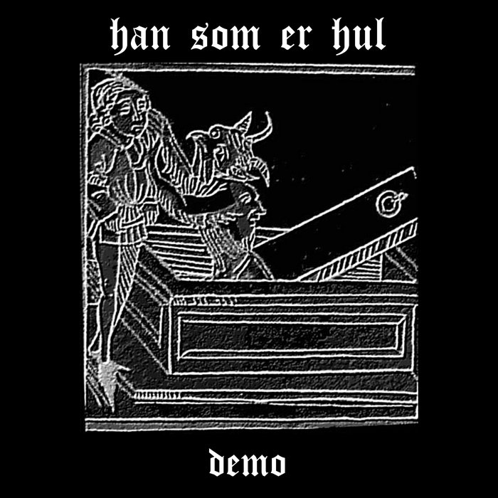 Demo | Han Som Er Hul