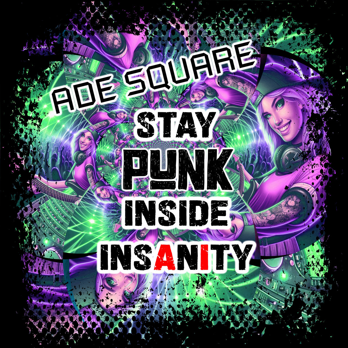 Stay PUNK Inside Insanity | Ade Square