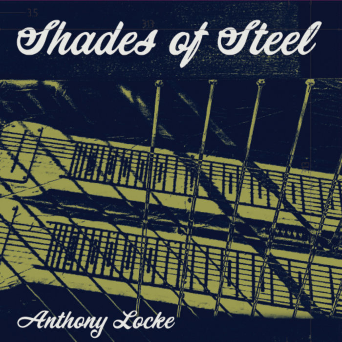 Shades of Steel | Anthony Locke | Kailani Records