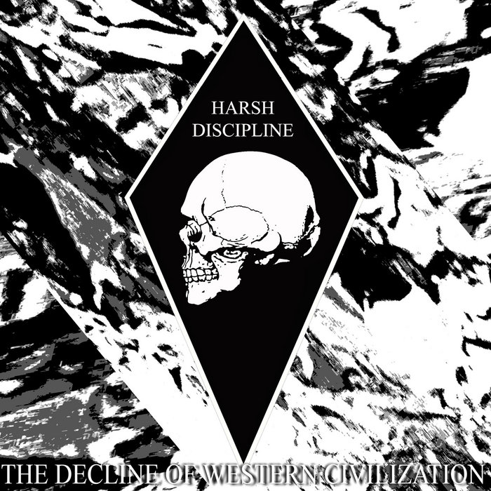 The decline of western civilization | Harsh Discipline