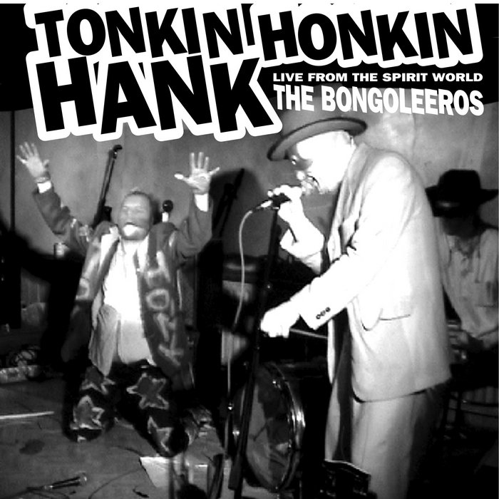 Tonkin Honkin Hank | The Bongoleeros