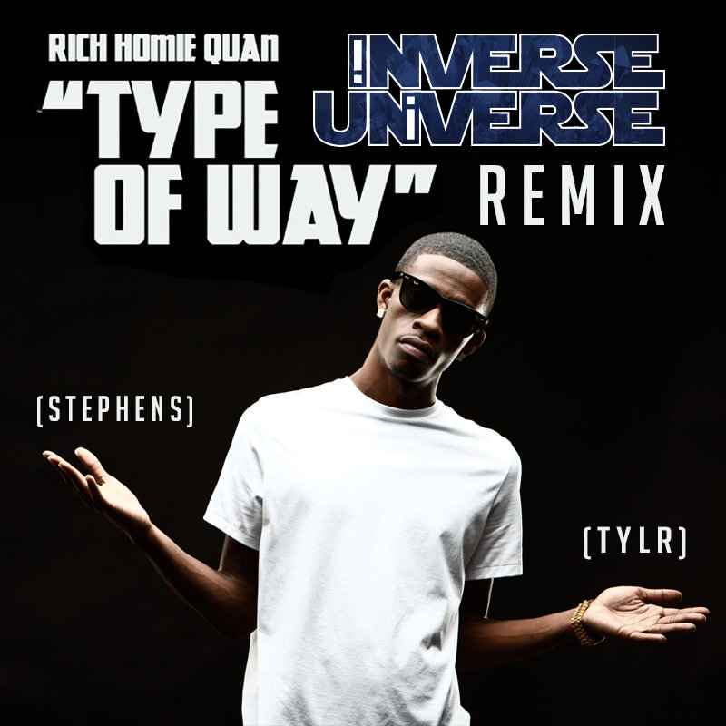 Rich Homie Quan - Type of Way (Inverse Universe Remix) | Inverse Universe