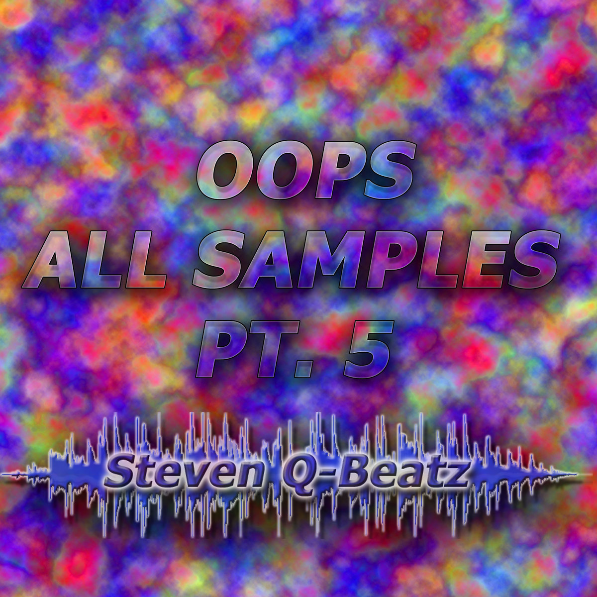 Oops All Samples (Pt. 5) | Steven Q-Beatz | Steven Kubie Productions