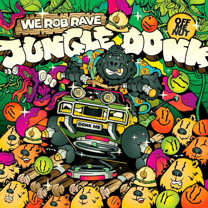 Jungle Donk | We Rob Rave | Off Me Nut