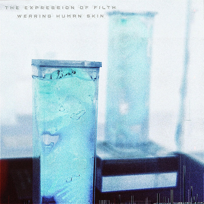 The Expression of Filth | WEARING HUMAN SKIN