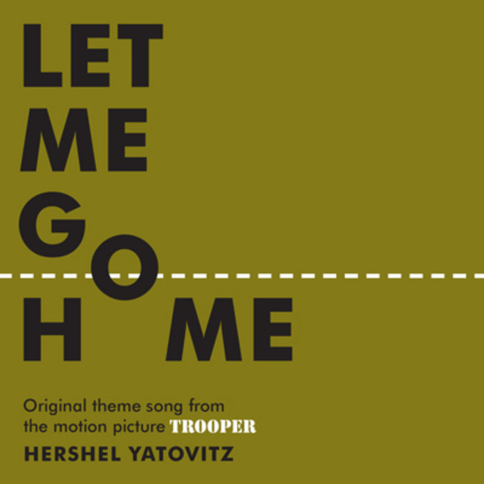Let Me Go Home | Hershel Yatovitz