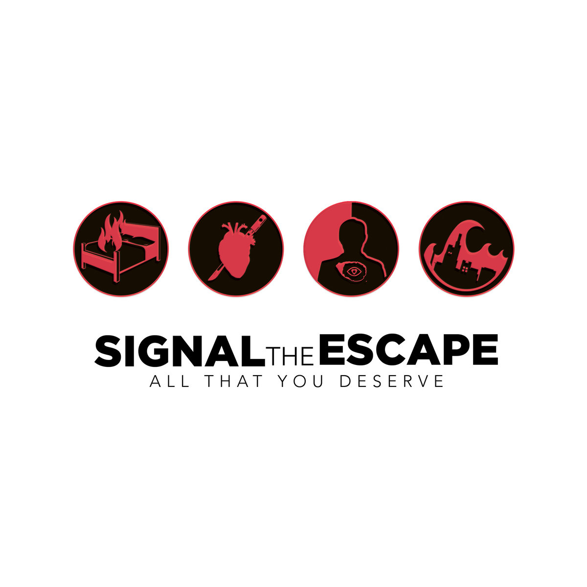 All That You Deserve (15 Year Anniversary Release) | Signal The Escape