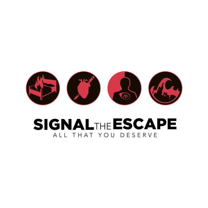 All That You Deserve (15 Year Anniversary Release) | Signal The Escape