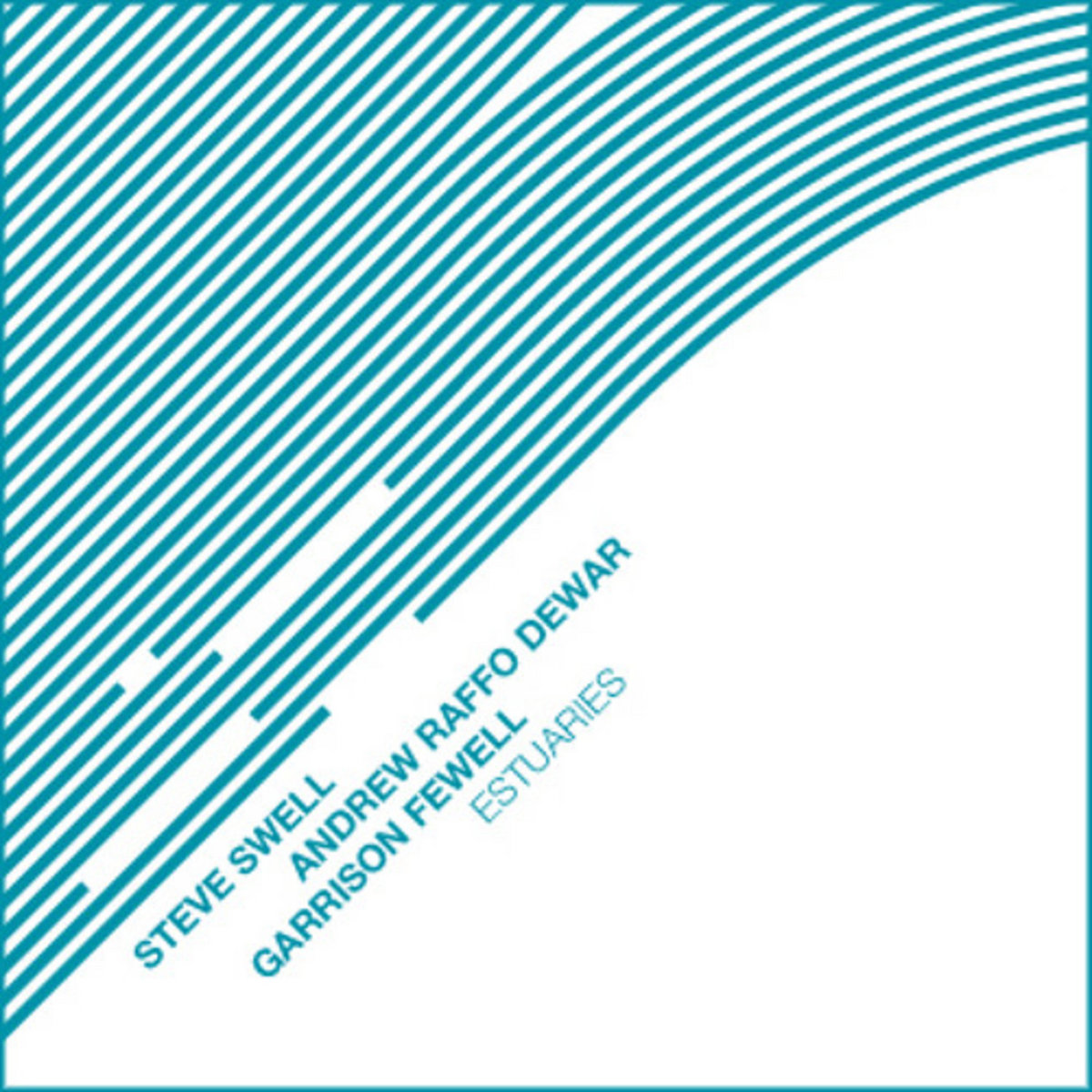 Estuaries | Steve Swell, Garrison Fewell, Andrew Raffo-Dewar | Steve Swell