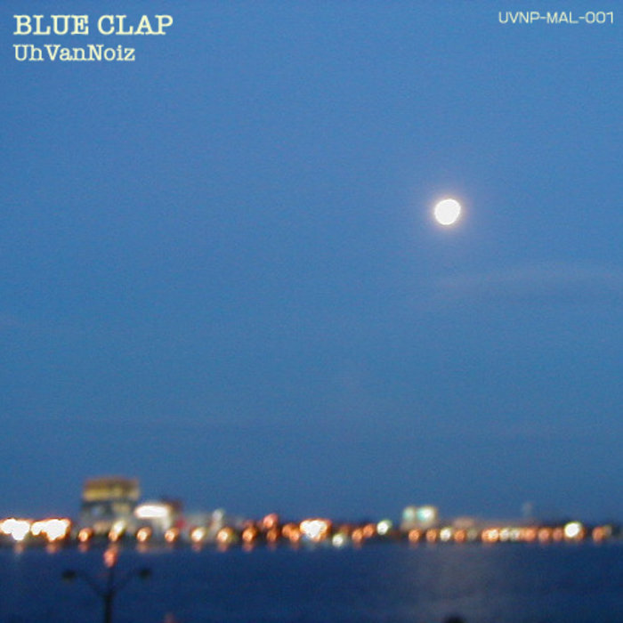 BLUE CLAP | UhVanNoiz