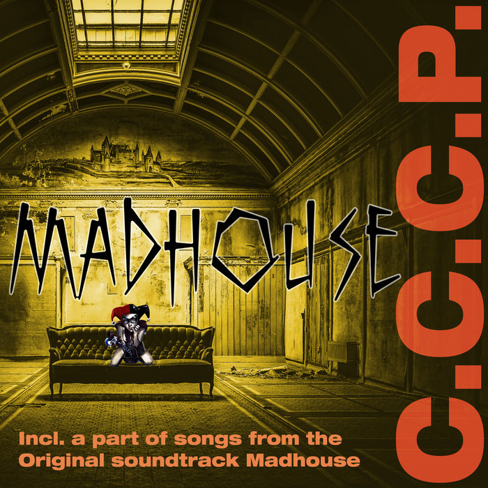 MADHOUSE (16th Album) | C.C.C.P. www.cccp-americansoviets.com | C.C.C.P ...