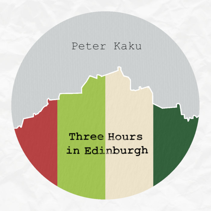 Three Hours in Edinburgh | Peter Kaku