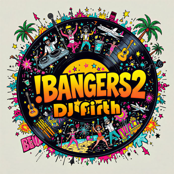 !bangers2 by DJ Firth | DJ Firth