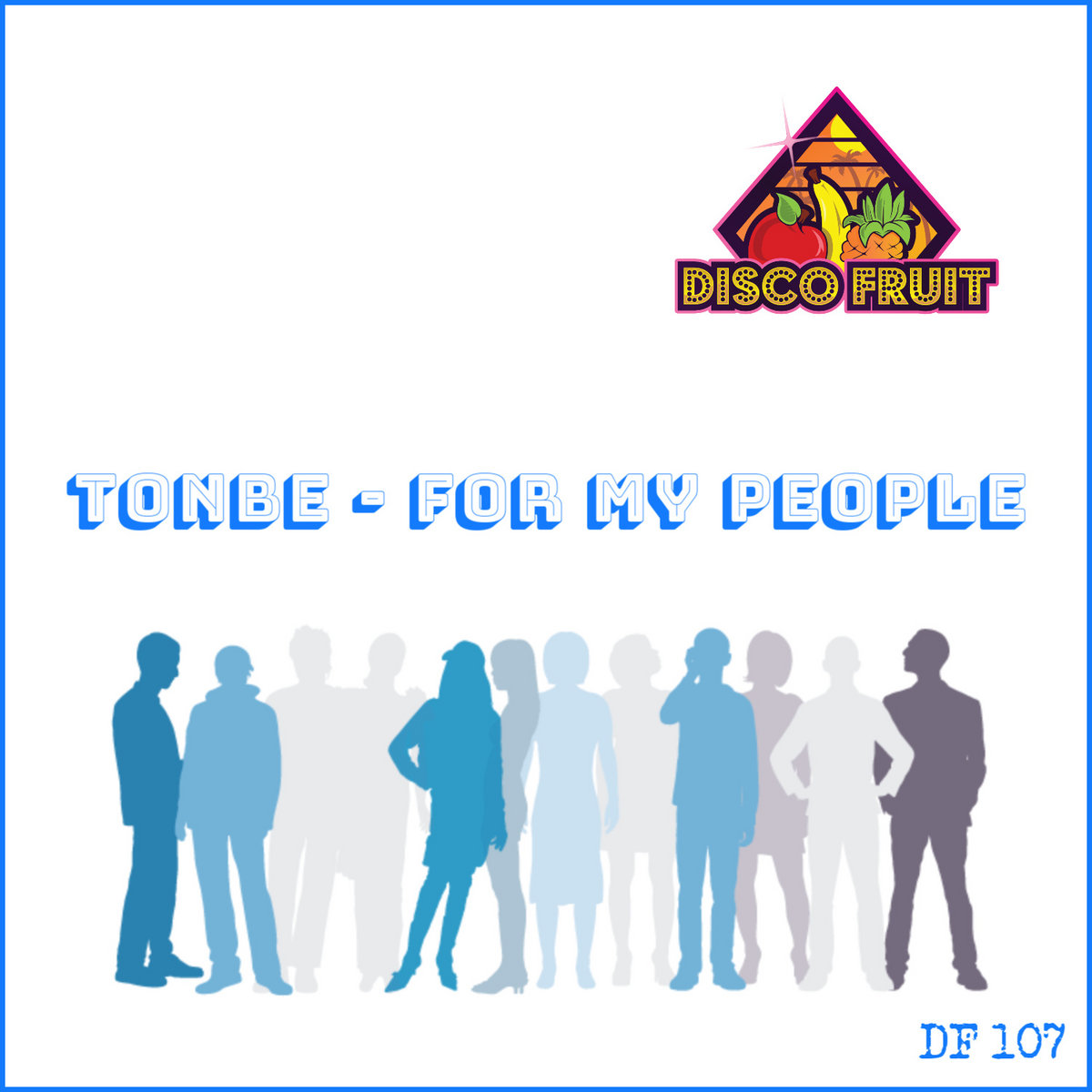 For My People [Disco Fruit] [DF 107] | Tonbe