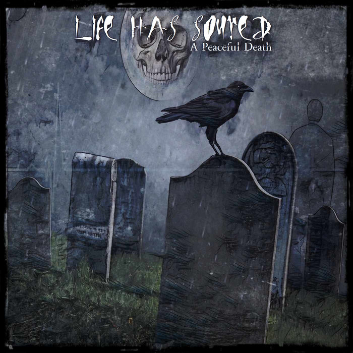 A Peaceful Death (Rotting In The Crypt) | Life Has Soured