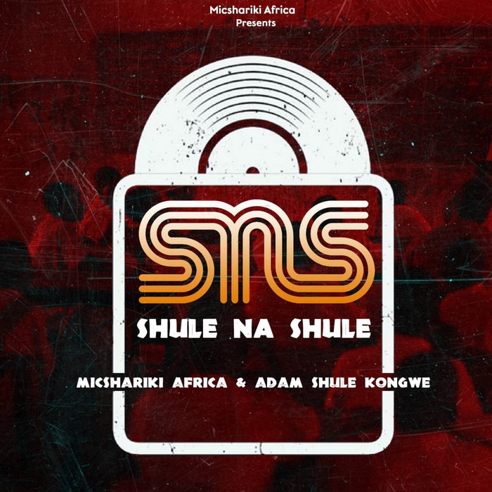 Shule Na Shule | Micshariki & Adam Shule Kongwe | Micshariki Africa