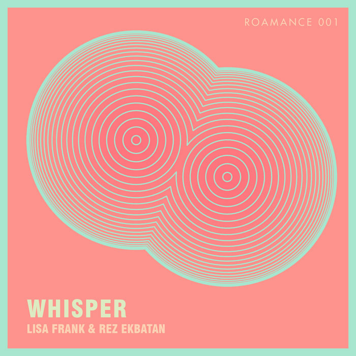 Whisper | Lisa Frank, Rez Ekbatan | ROAMANCE