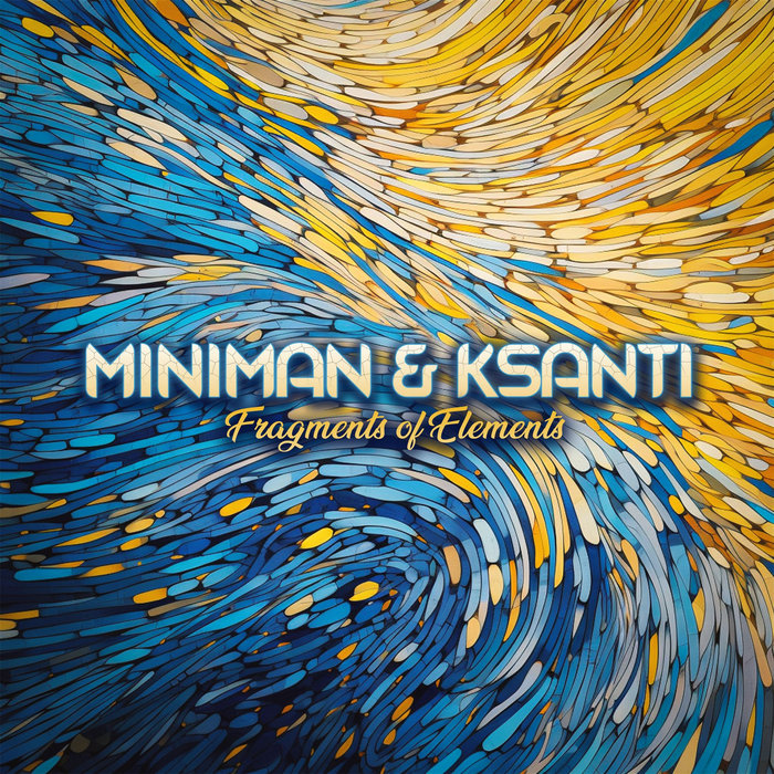 Fragments & Elements | Miniman, Ksanti | miniman dublive