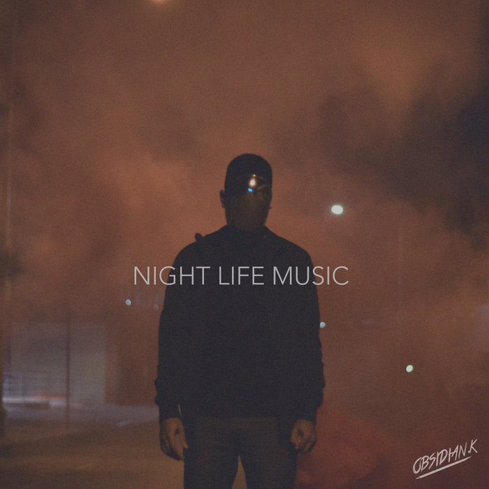 NIGHT LIFE MUSIC | Obsidian.K | Experimental Records