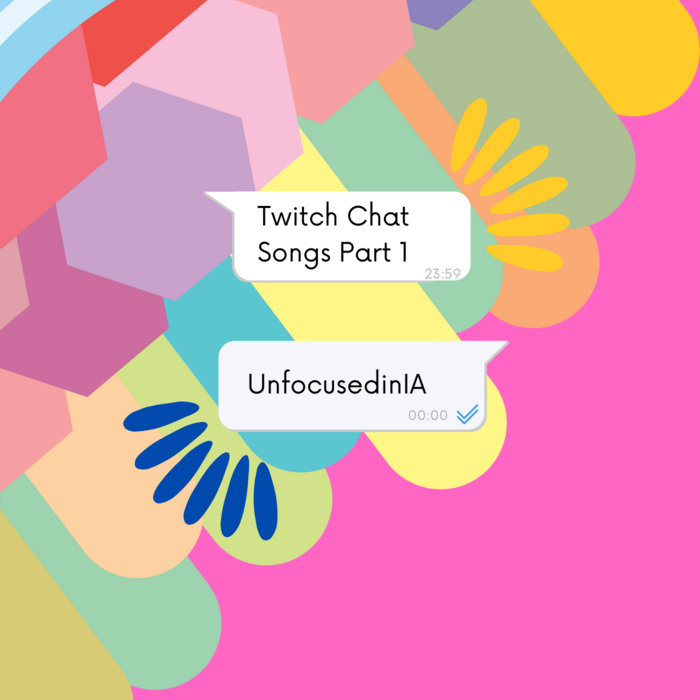 Twitch Chat Songs Part 1 | unfocusedinia