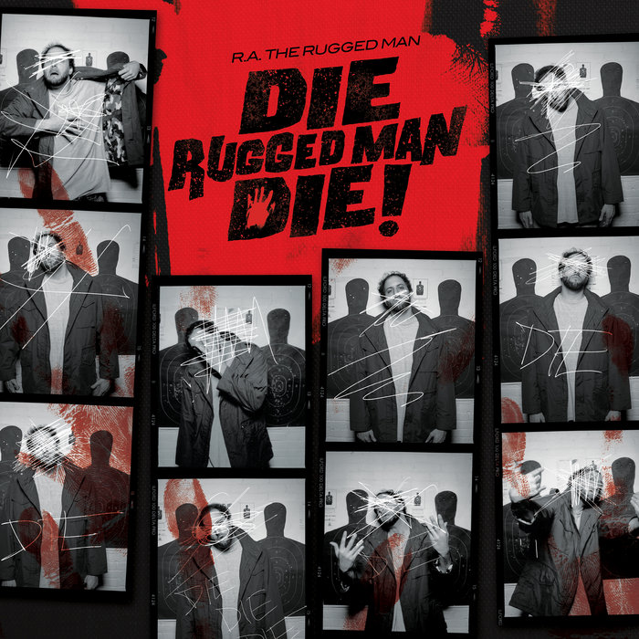 Die, Rugged Man, Die | R.A. The Rugged Man