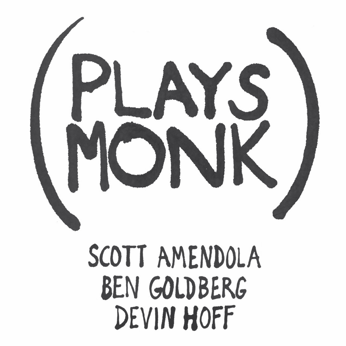 Plays Monk | Ben Goldberg, Scott Amendola and Devin Hoff | Scott Amendola
