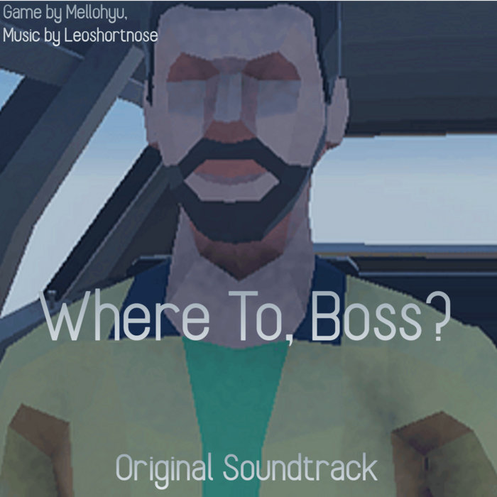Where To, Boss? OST | Leoshortnose