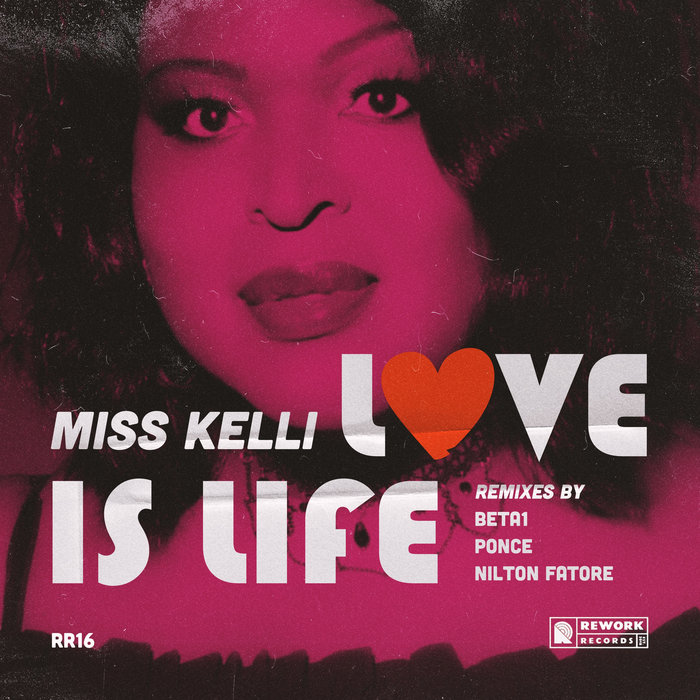 Miss Kelli - Love is Life | Rework Records