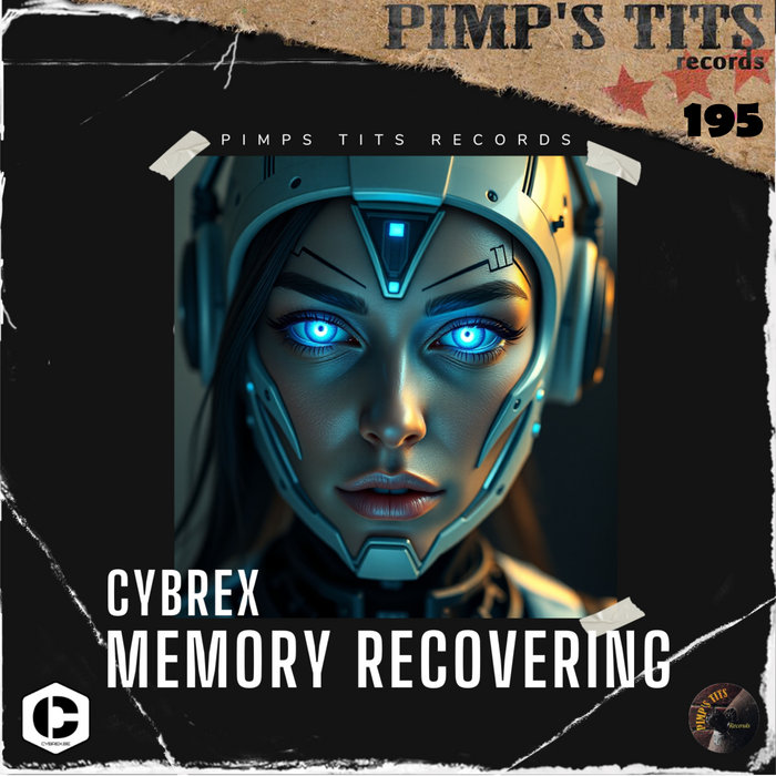 CYBREX - Memory Recovering | CYBREX | Pimp's Tits Records
