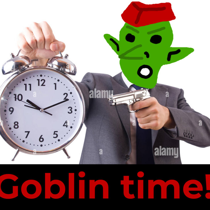 Goblin Time! | Spice8rack | Spice8Rack