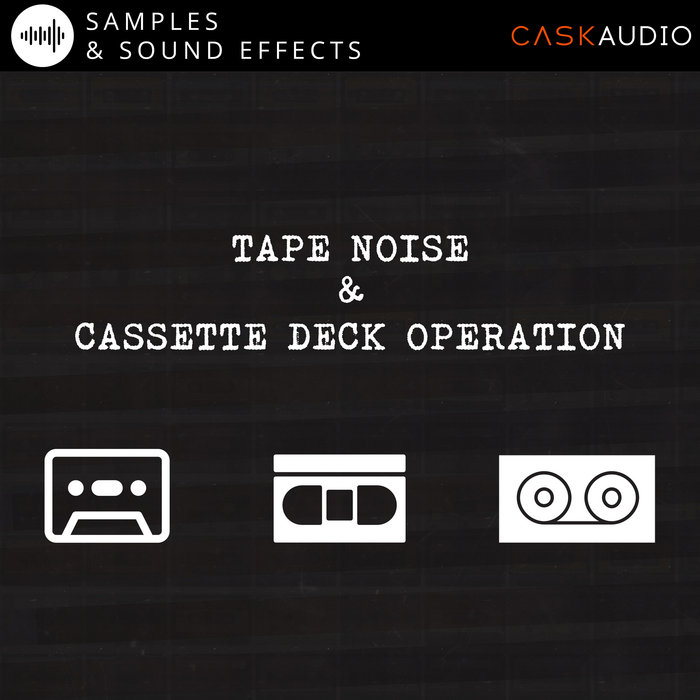 Tape Noise & Cassette Deck Operation [SAMPLES + SOUND EFFECTS] | CASKaudio