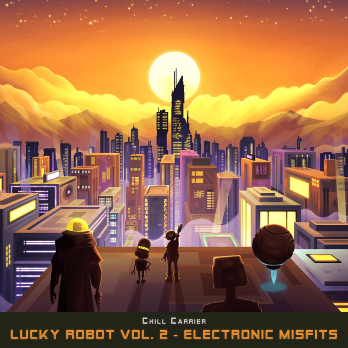 Lucky Robot Vol. 2 - Electronic Misfits | Chill Carrier