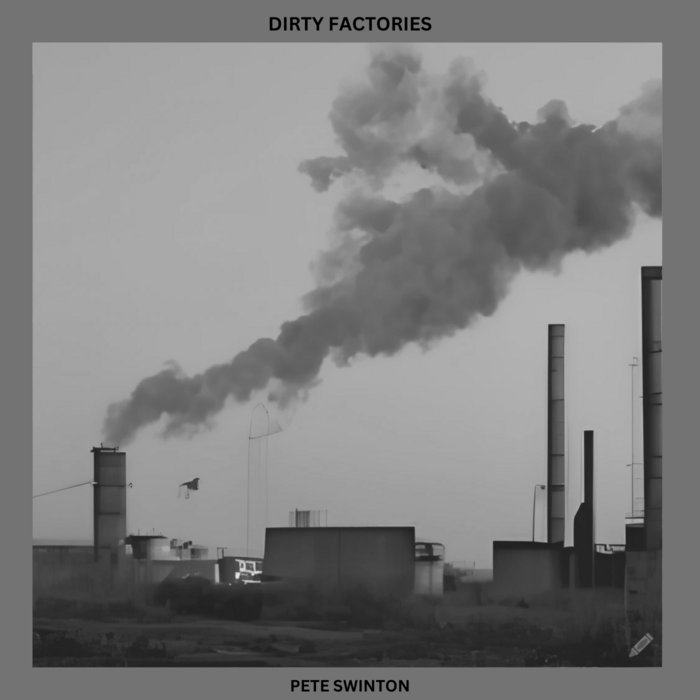 DIRTY FACTORIES | Pete Swinton | The Church of Noisy Goat