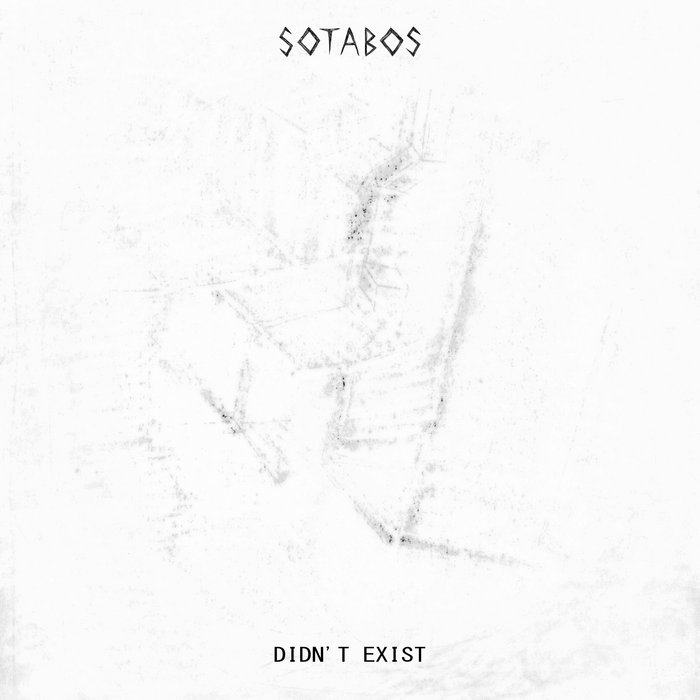 Didn't Exist (Vocalised) | SOTABOS
