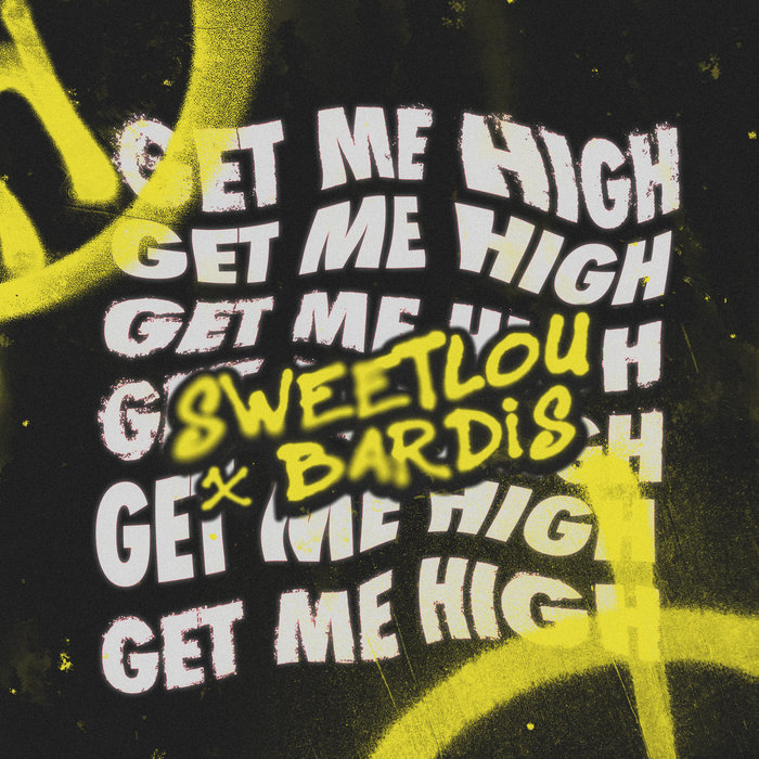Get Me High | SWEETLOU & Bardis | SWEEETLOU