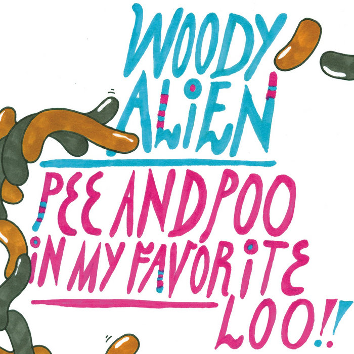 Pee And Poo In My Favorite Loo | WOODY ALIEN