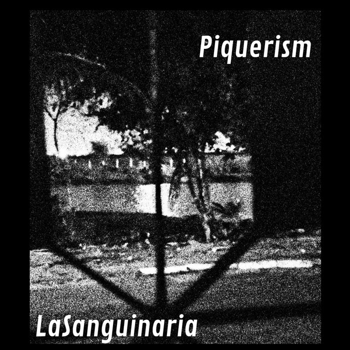 Piquerism | La Sanguinaria Records