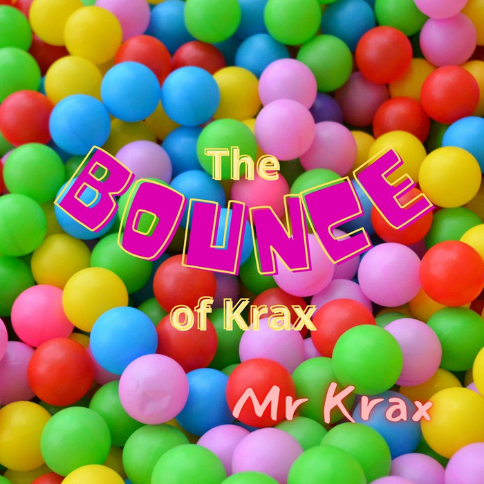 The Bounce of Krax | Mr Krax