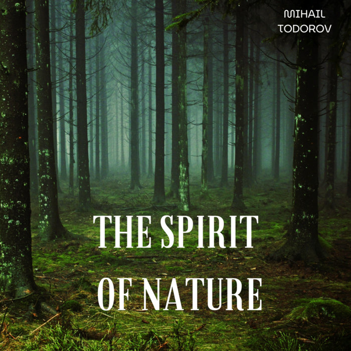 The Spirit of Nature | Mihail Todorov